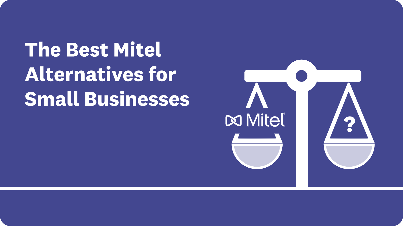 The 5 Best Mitel Alternatives for Small Businesses