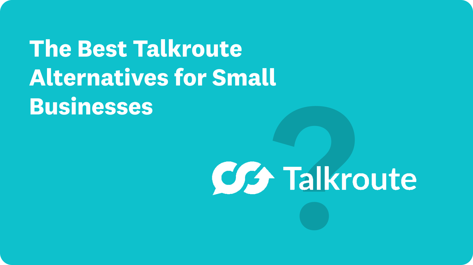 Top 5 Talkroute Alternatives in 2021 – Quick Overview